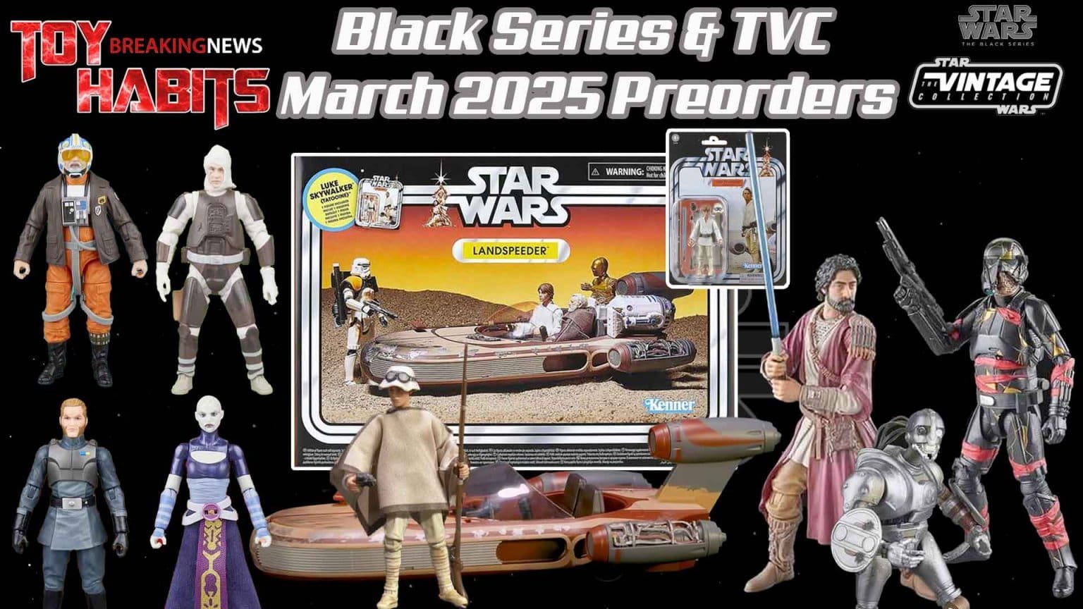 Star Wars Vintage Collection & Black Series March 2025 Preorders - Toy ...