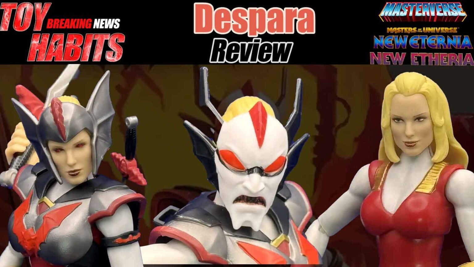 Despara New Etheria Masterverse Review - Toy Habits